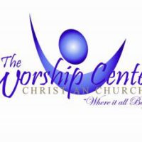 The Worship Center Christian Church – Where It All Begins